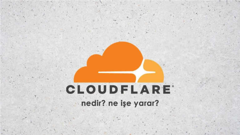 Cloudflare Nedir? Cloudflare Ne İşe Yarar? - TeknoDiot.com